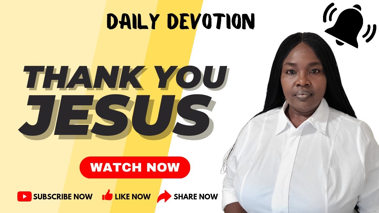 DAILY DEVOTION -: THANK YOU JESUS - YouTube