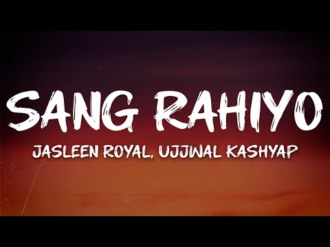 Jasleen Royal, Ujjwal Kashyap - Sang Rahiyo (Visualizer)