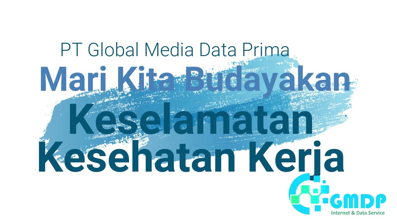 Mari Kita budayakan K3 - PT Global Media Data Prima - YouTube