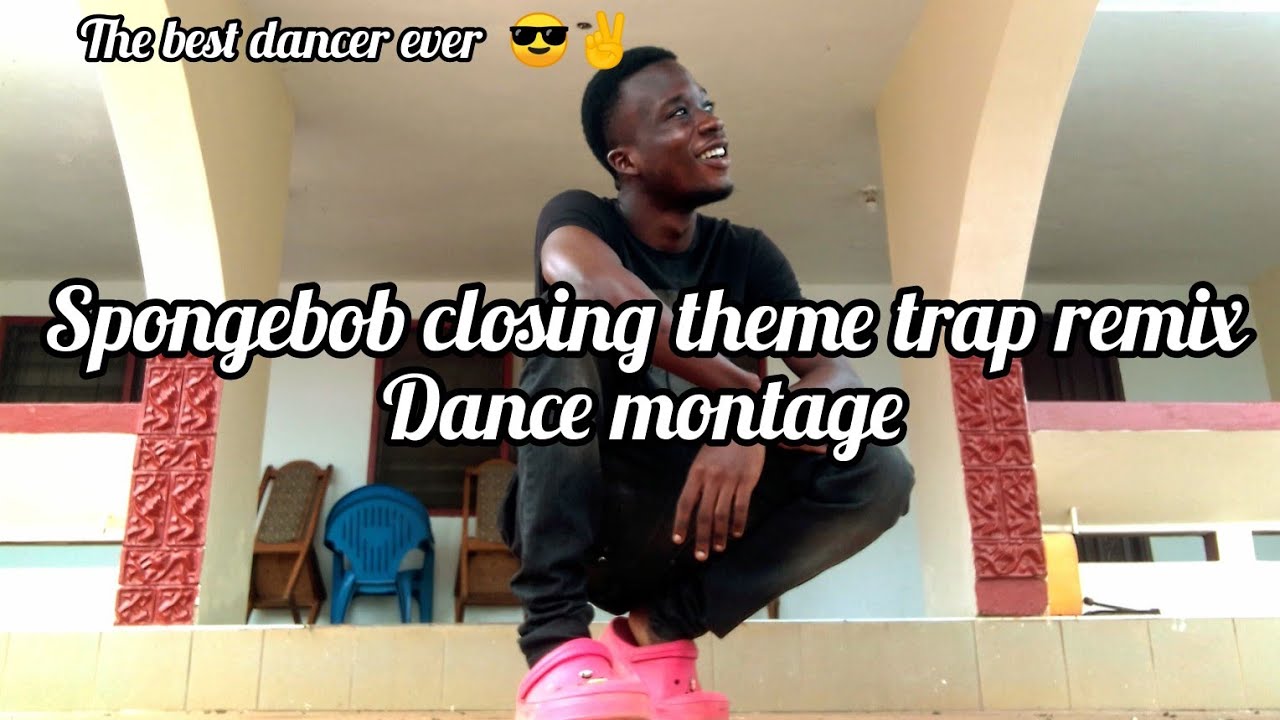 Spongebob squarepants closing theme trap remix (dance montage) - YouTube