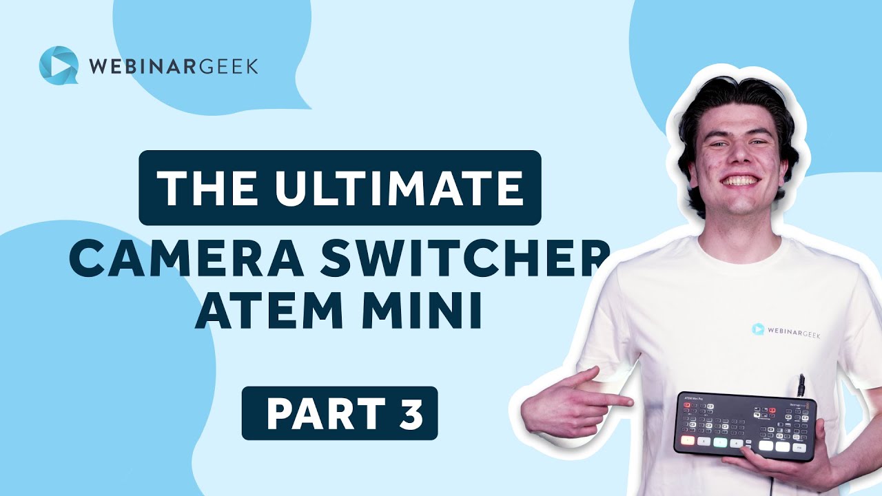 The Ultimate Camera Switcher: Atem Mini Pt.3 | WebinarGeek - YouTube