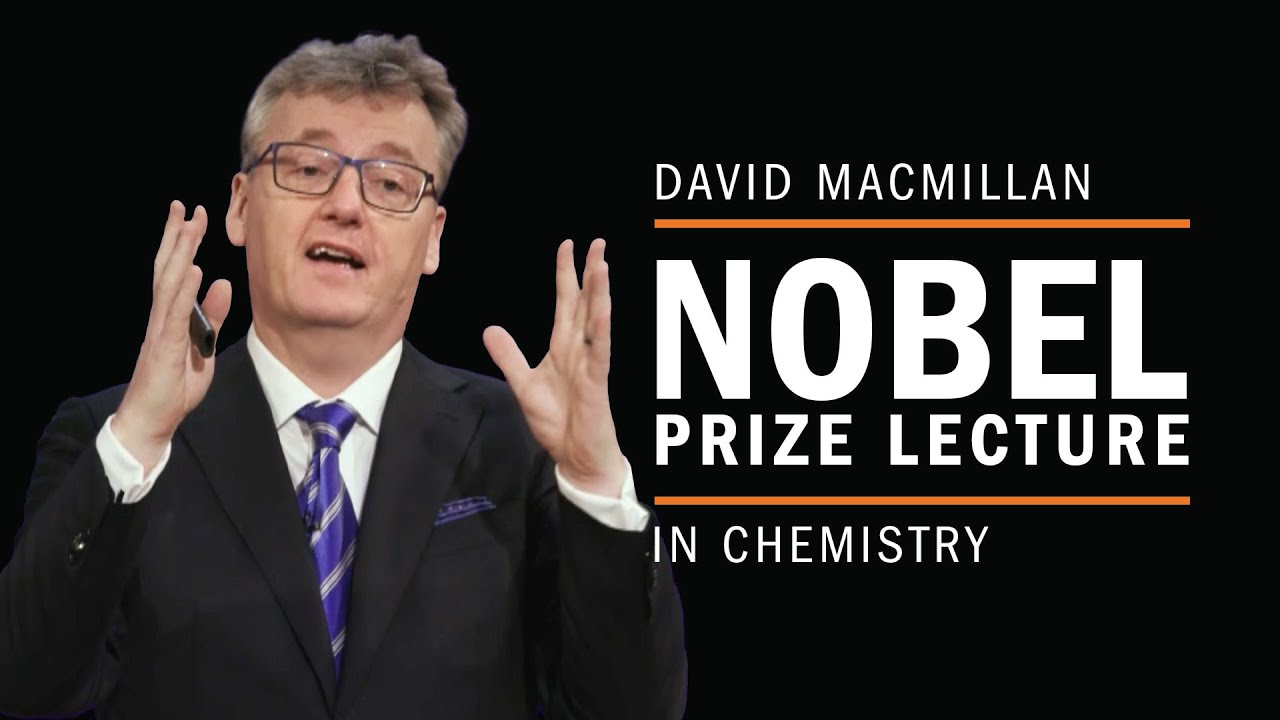 David MacMillan's Nobel Prize lecture in chemistry - YouTube
