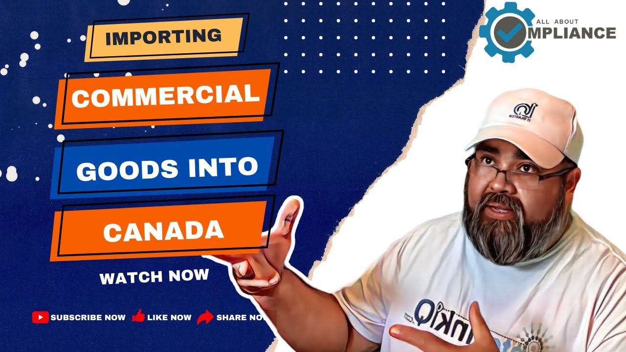 Importing Commercial Goods into Canada - YouTube