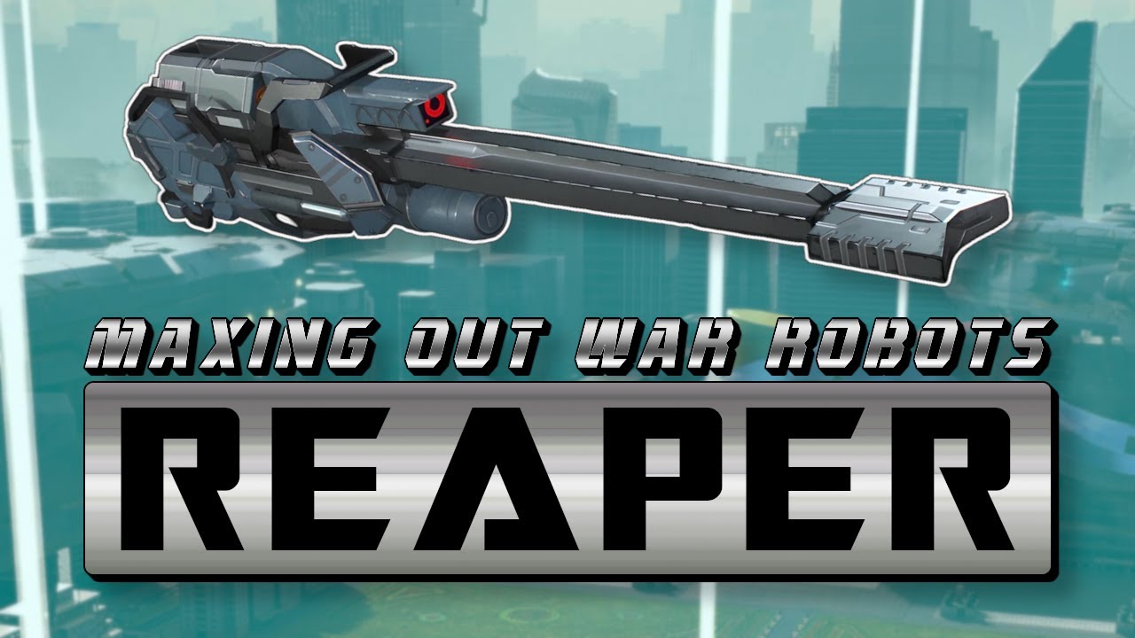 [WR] Maxing Out War Robots: Reaper - YouTube