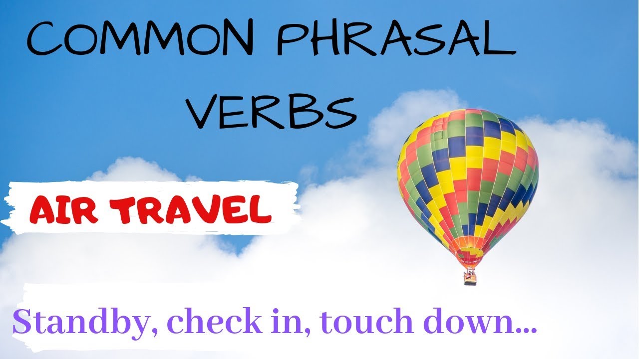 Common Phrasal Verbs In English with Topic Air Travel You Need To Know ...