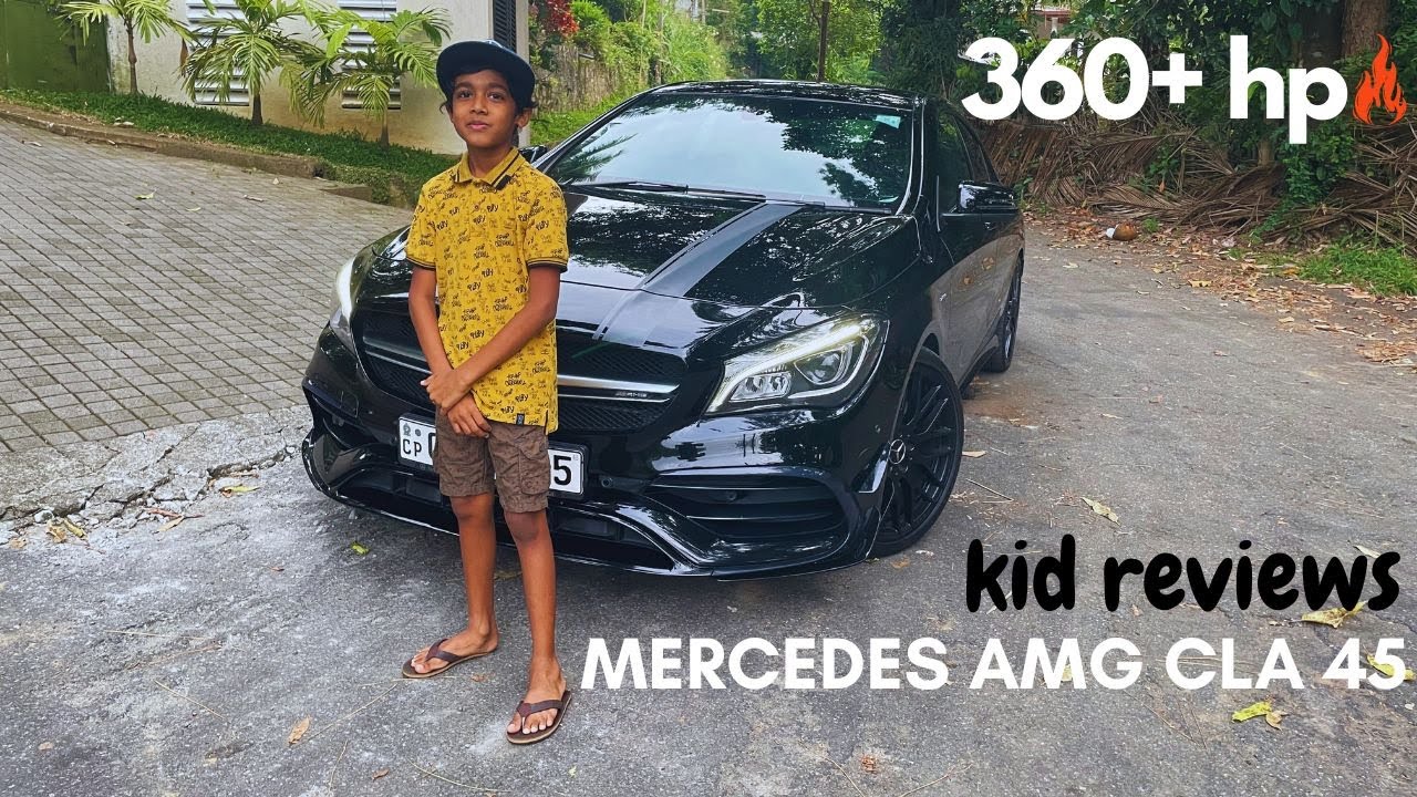 Kid Reviews Mercedes Benz CLA 45 AMG | Sri Lanka | Mayura's World - YouTube