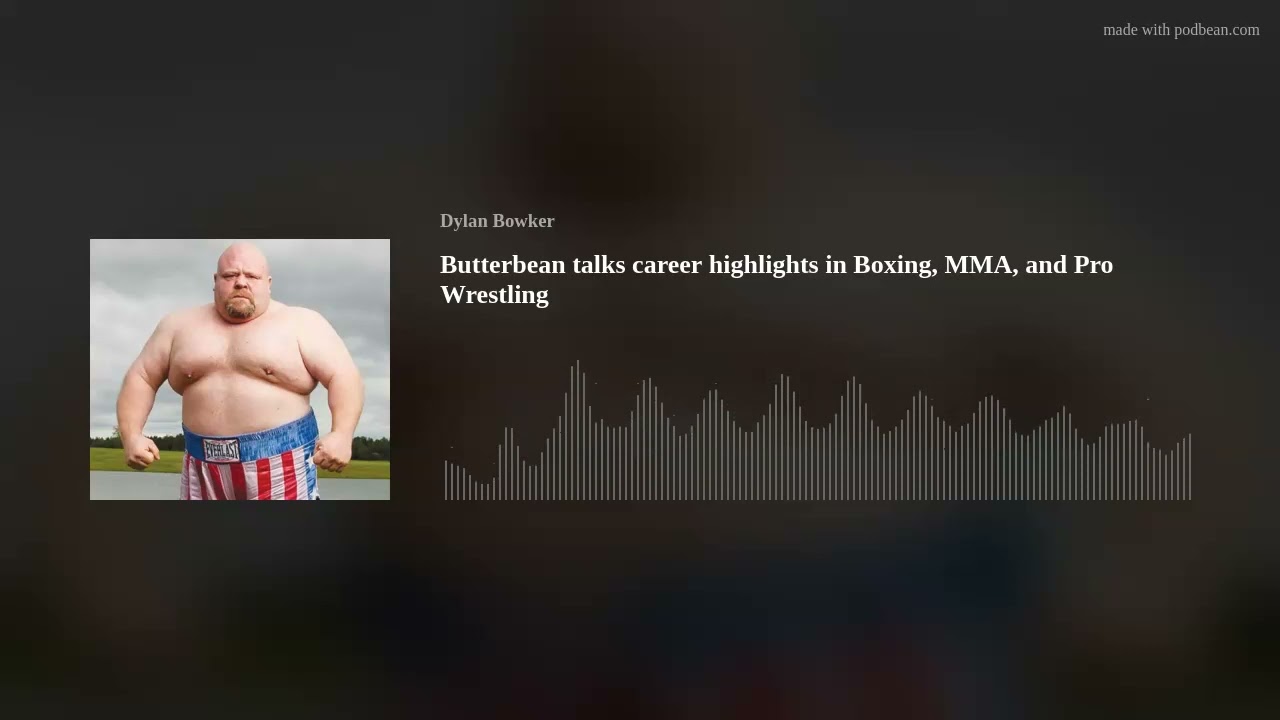 Butterbean talks career highlights in Boxing, MMA, and Pro Wrestling ...