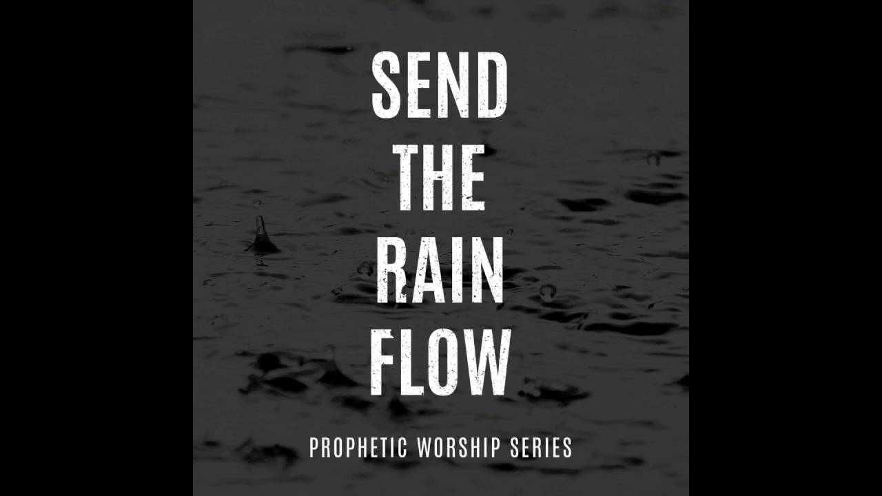 Send The Rain / There Is A Sound - William McDowell Prophetic Flow ...
