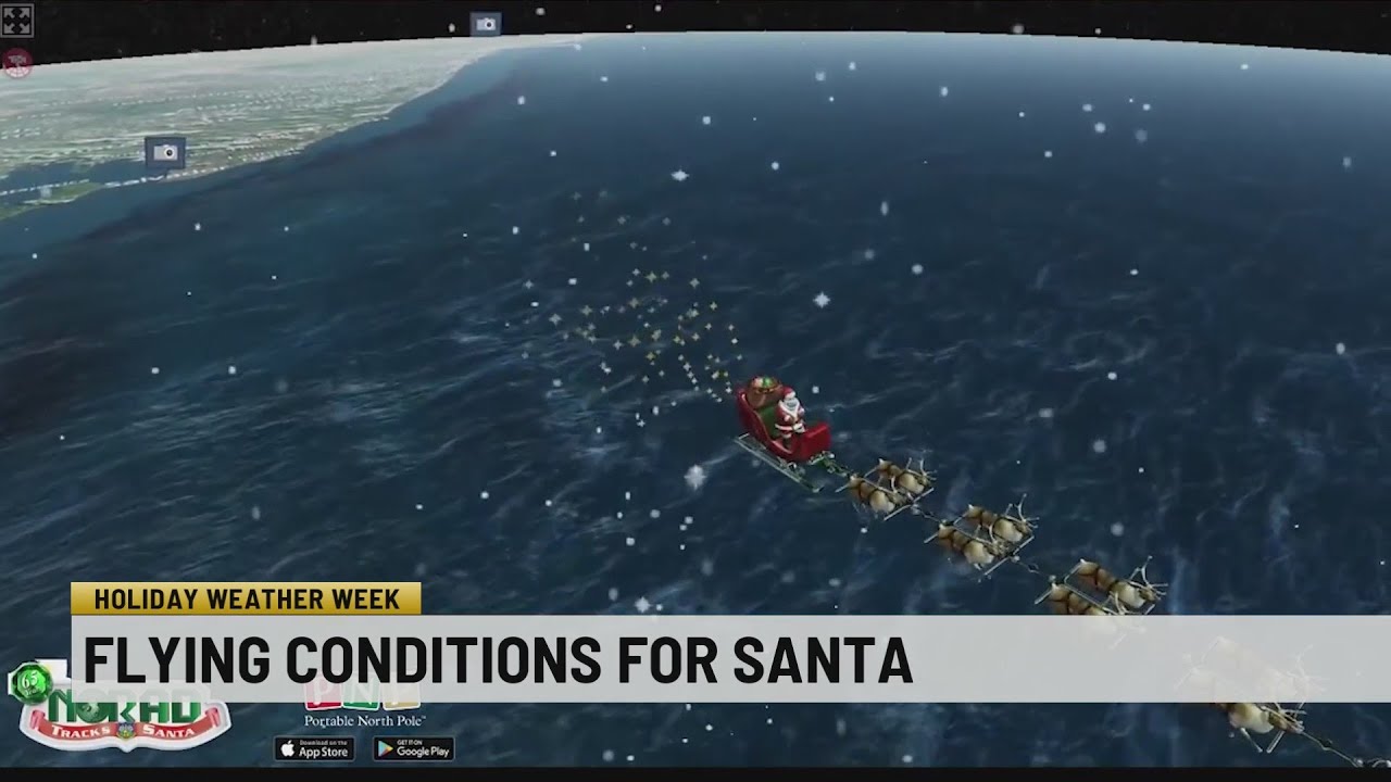 Holiday Weather Week: Flying conditions for Santa - YouTube