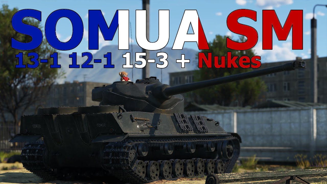 Premium 100mm Machinegun - Somua SM - 13-1, 12-1, 15-3 + Nuke(s) - YouTube