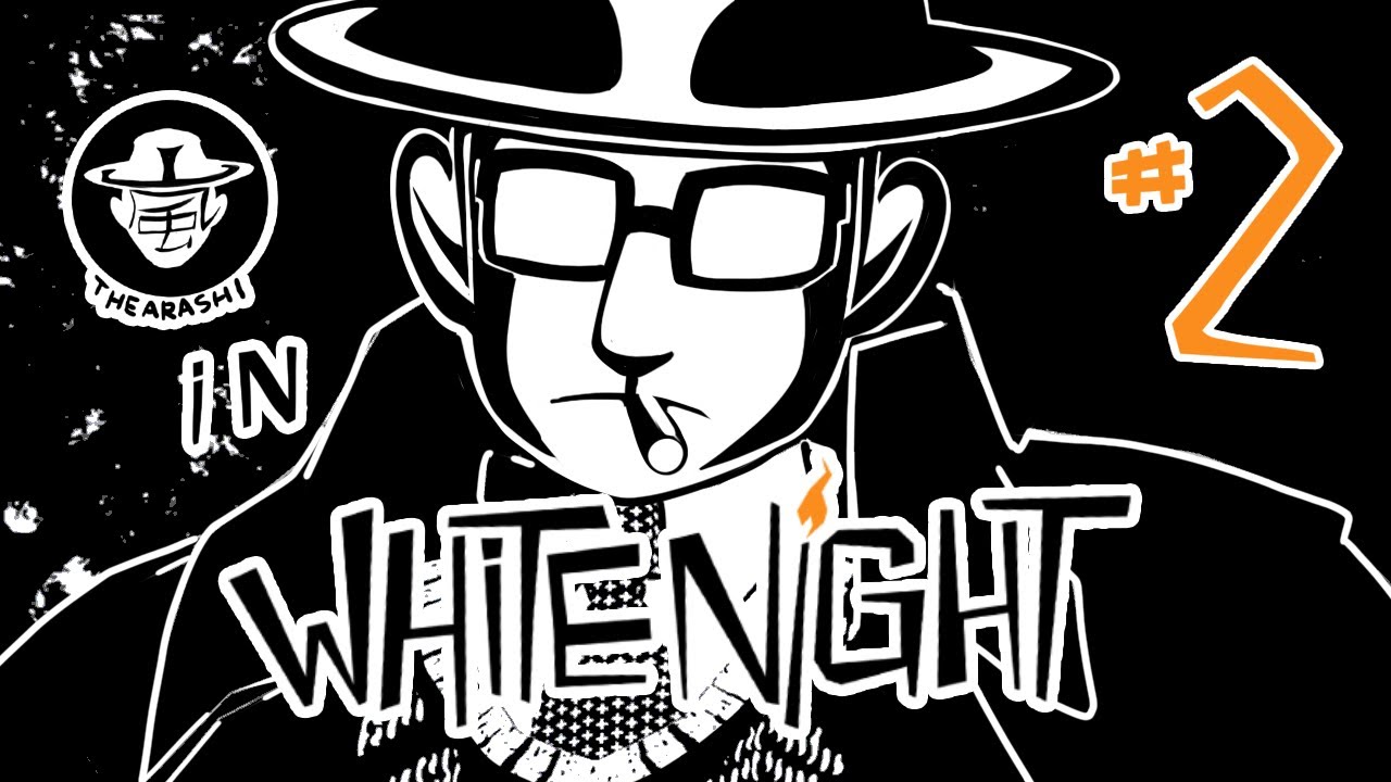Back into the Noir Nightmare - White Night - Part 02 (Twitch VOD W ...