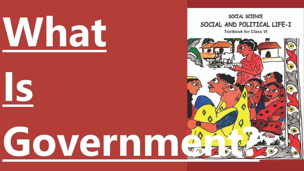 3 What Is Government NCERT CLASS VI SOCIAL STUDIES Social And 3 What Is Government NCERT CLASS VI SOCIAL STUDIES Social And