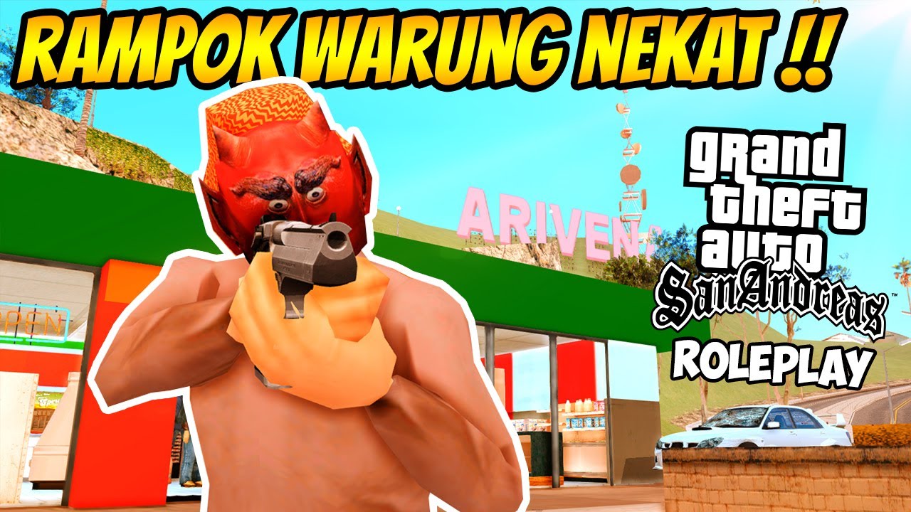 Nyoba Nekat Rampok Warung Tengah Kota Gta San Andreas Roleplay