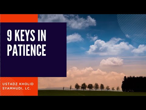 9. KEYS IN PATIENCE || PATIENCE MAKES A PEACEFUL LIFE AND WILL BRING ...