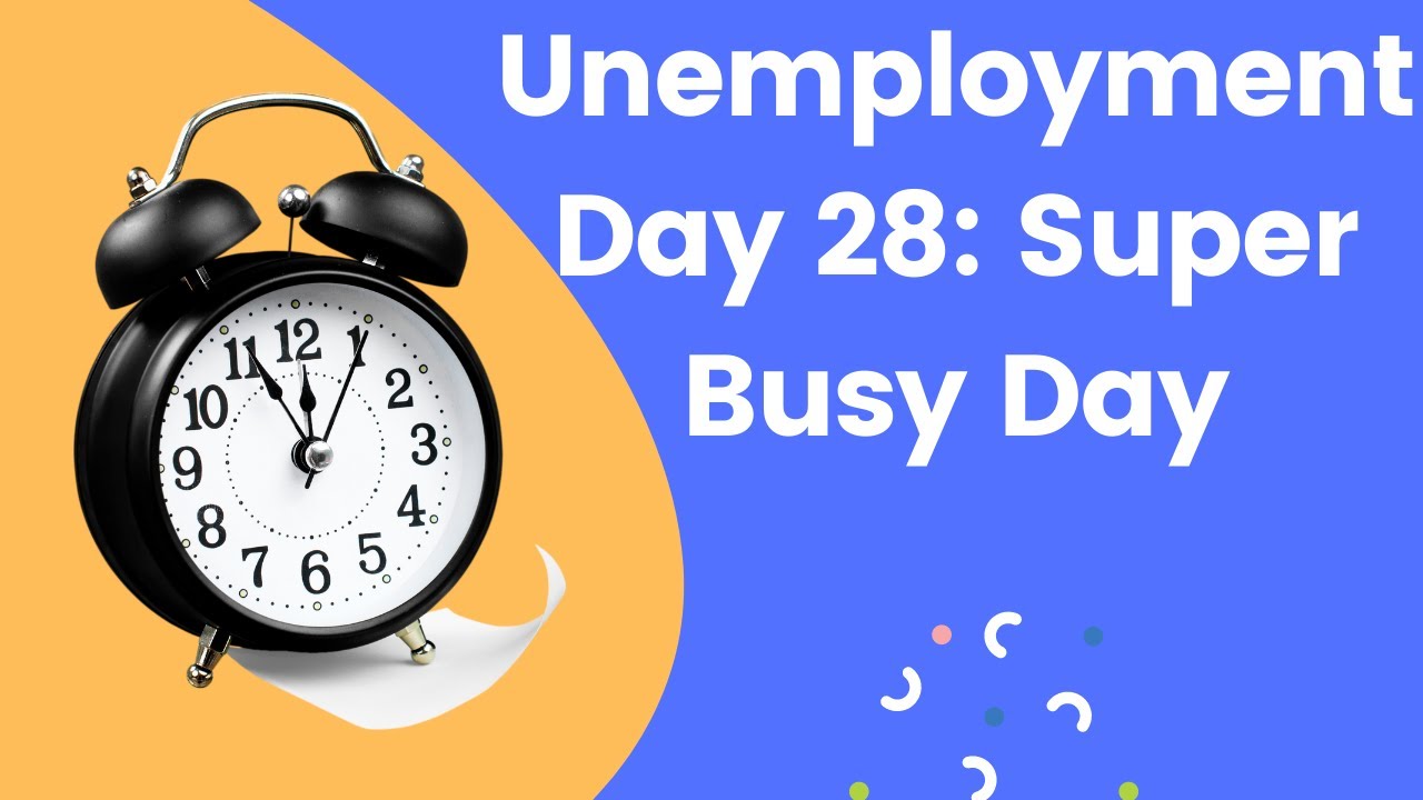 Laid Off Day 28: Super Busy Day - YouTube