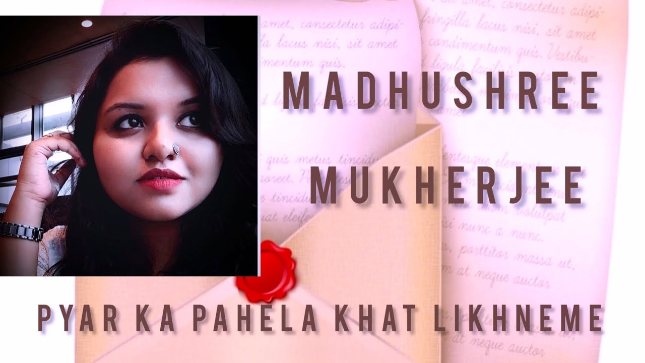 || Pyar ka pahela khat likhne me|| 🍁GAZAL|| H I N D I || 🎙vocal Madhushree Mukherjee 🌿🌷 - YouTube