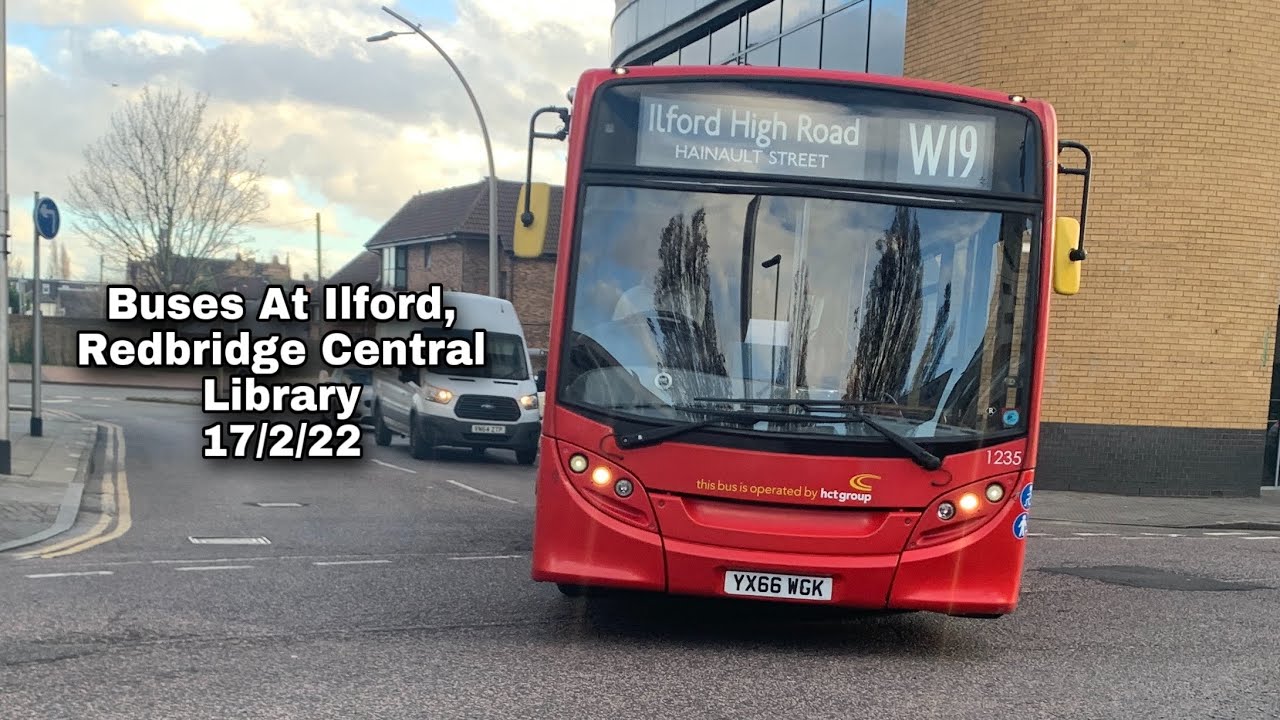 Buses At Ilford, Redbridge Central Library 17/2/22 - YouTube