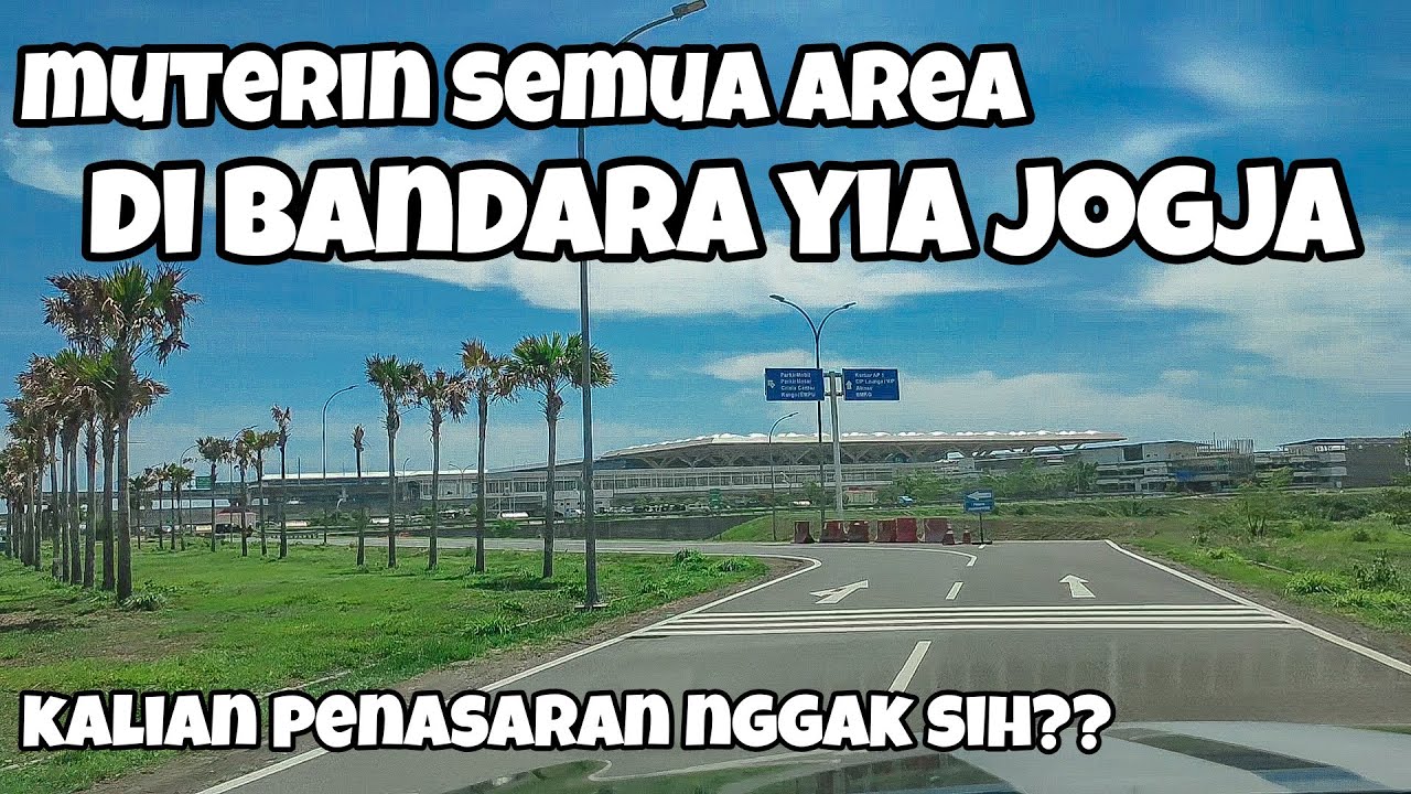 EXPLORE BANDARA YIA - YOGYAKARTA INTERNATIONAL AIRPORT - YouTube