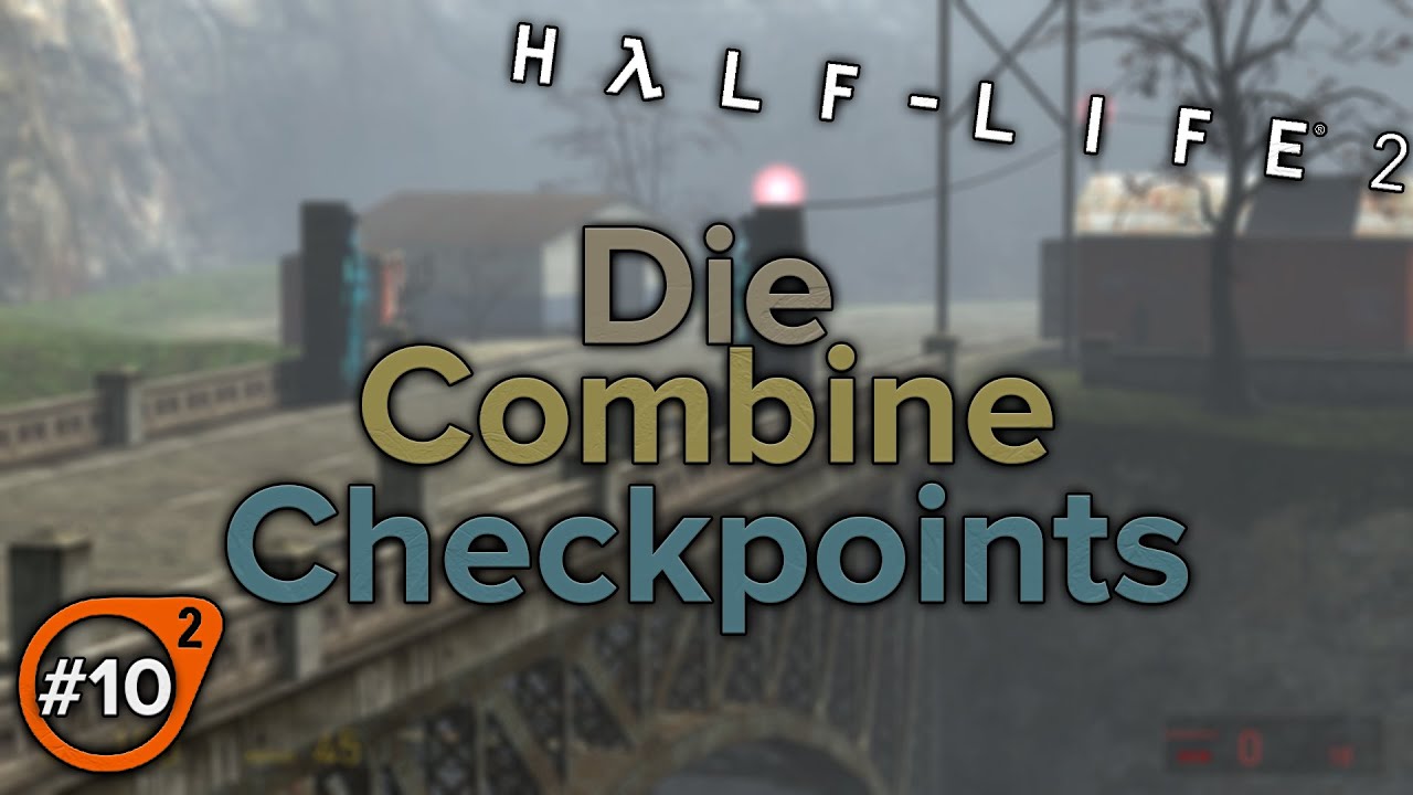 Die COMBINE CHECKPOINTS | Half Life 2 | Part 10 - YouTube
