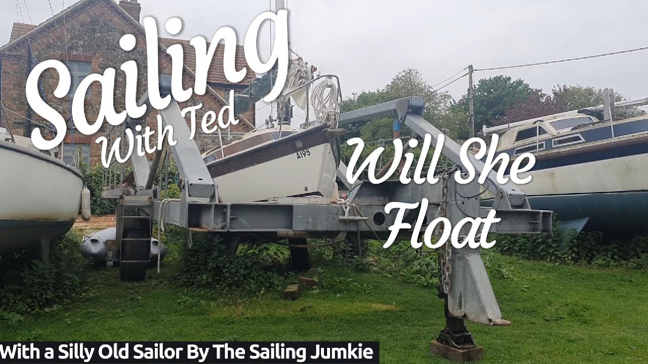 Sailing with Ted. Will She Float? - YouTube