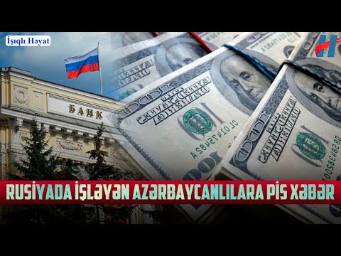 Rusiyada işləyən azərbaycanlılara pis xəbər: Ayda 5 min dollar...