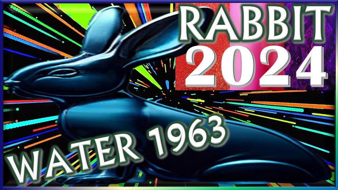 Rabbit Horoscope 2024 | Water Rabbit 1963 | January 25, 1963, to ...