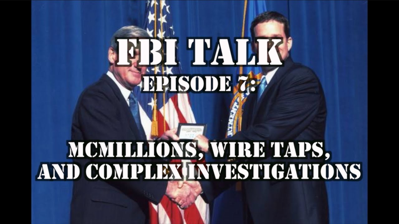 FBI Talk Episode 7: McMillions, Wire Taps, and Complex Investigations ...