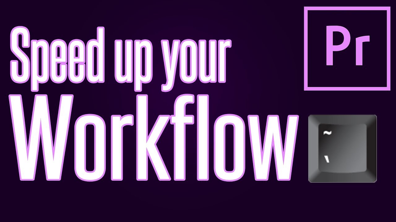 How to Speed up Your Workflow in Premiere Pro - YouTube