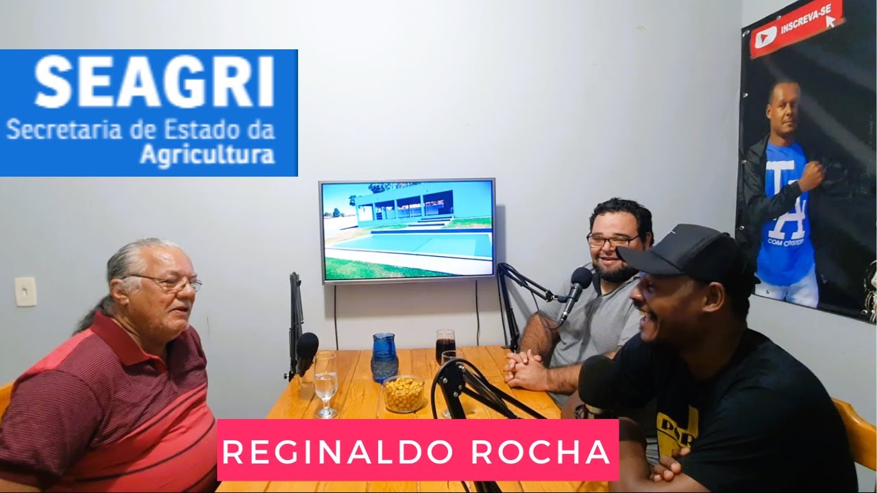 REGINALDO ROCHA DA "SEAGRI" + DE 30 ANOS COMO SERVIDOR #0012 - YouTube