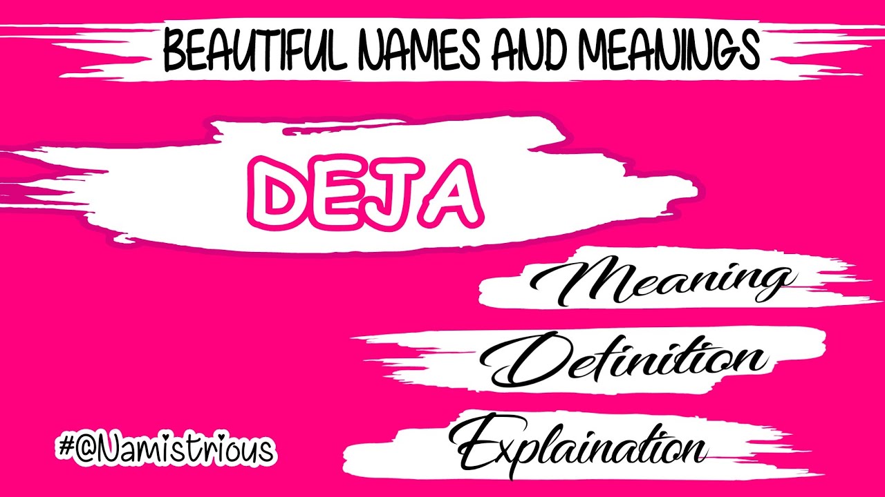 DEJA name meaning | DEJA name | DEJA name and meanings | DEJA means ...