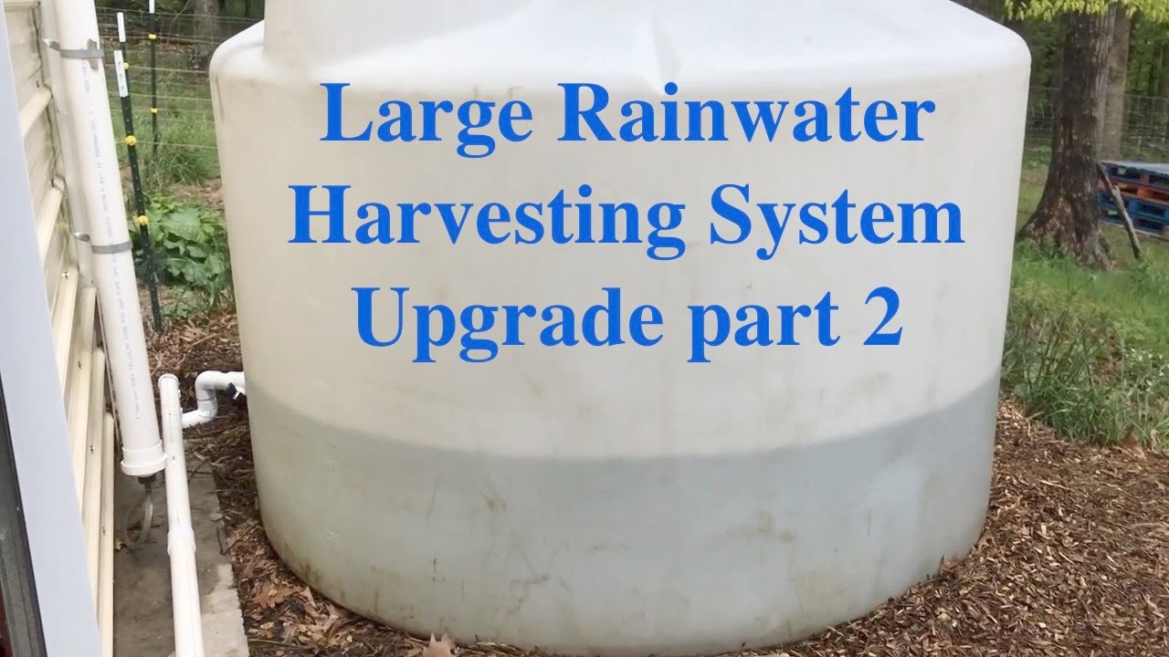 Large Rainwater Harvesting System Upgrade part 2 - YouTube