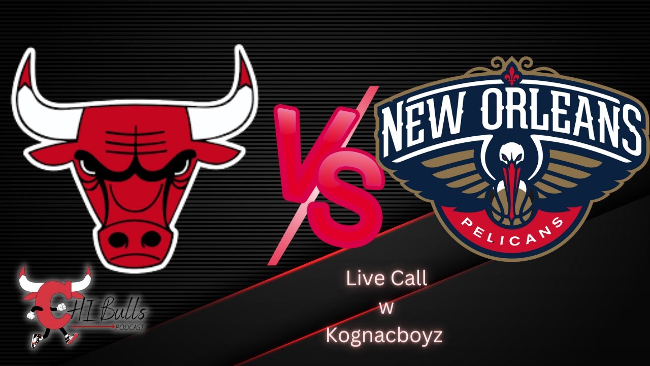 Chicago Bulls vs New Orleans Pelican Live Call - YouTube
