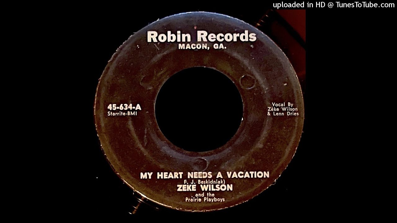 Zeke Wilson - My Heart Needs A Vacation - Robin 45 (Macon, GA) - YouTube