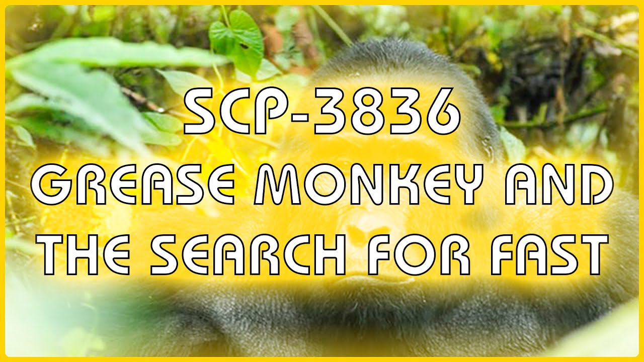 SCP 3836 - Grease Monkey And The Search For FAST - YouTube