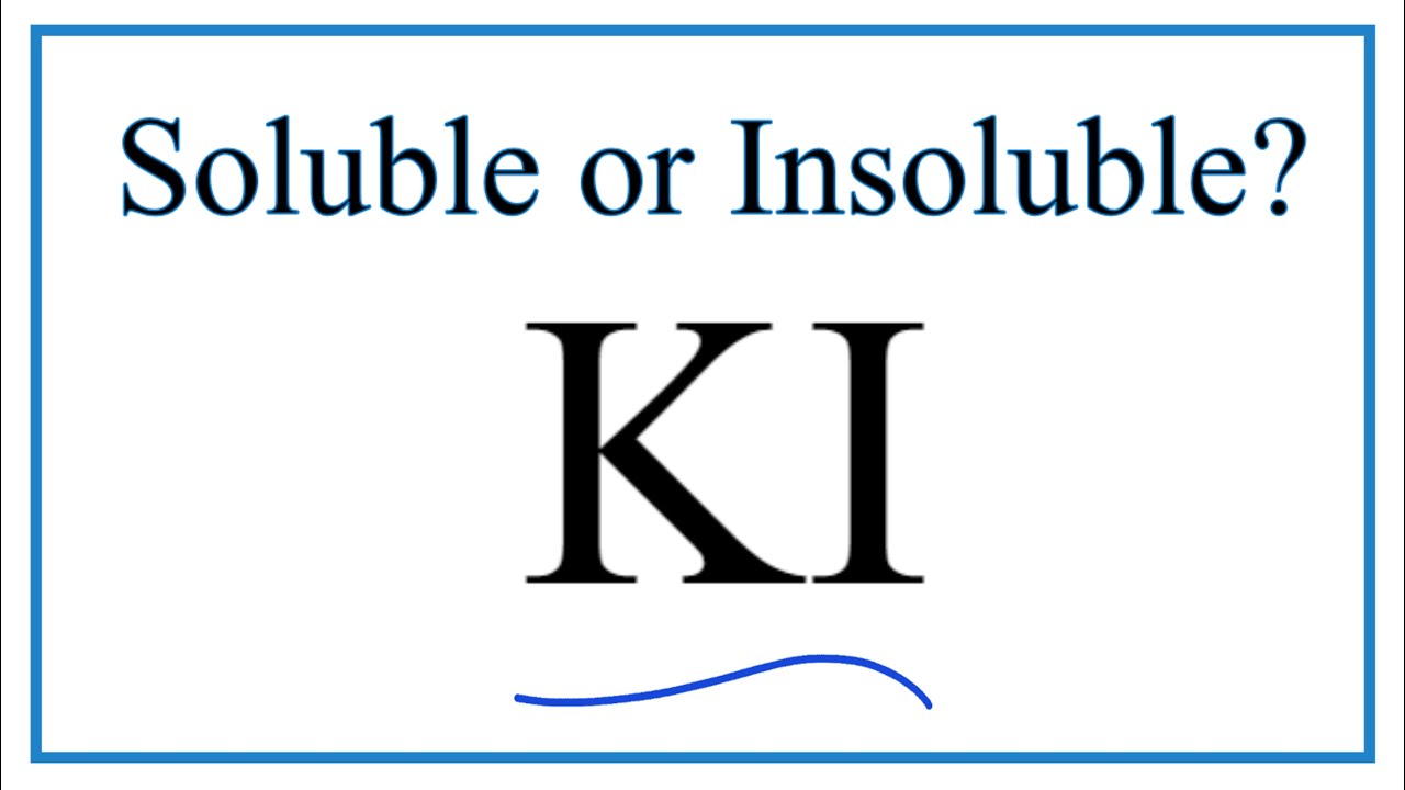 Is KI Soluble or Insoluble in Water? - YouTube