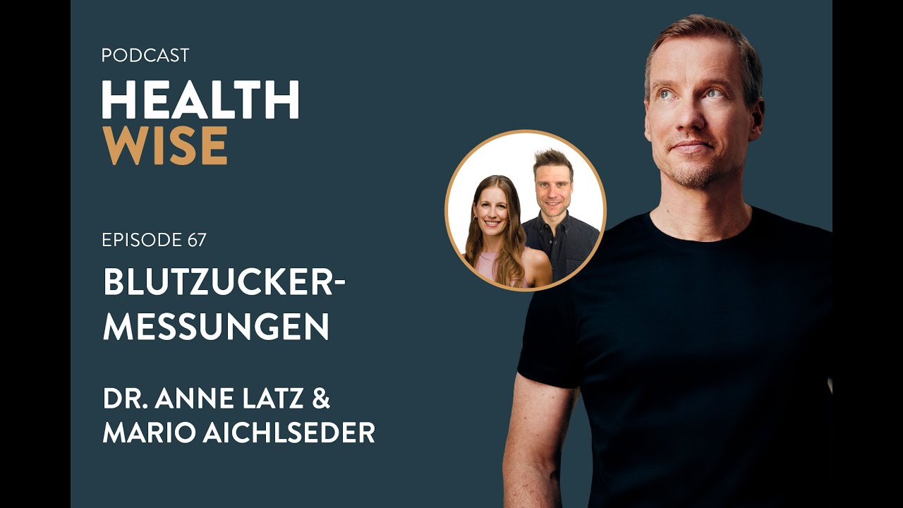 #067 Blutzucker-Messungen. Mit Dr. Anne Latz & Mario Aichlseder - YouTube