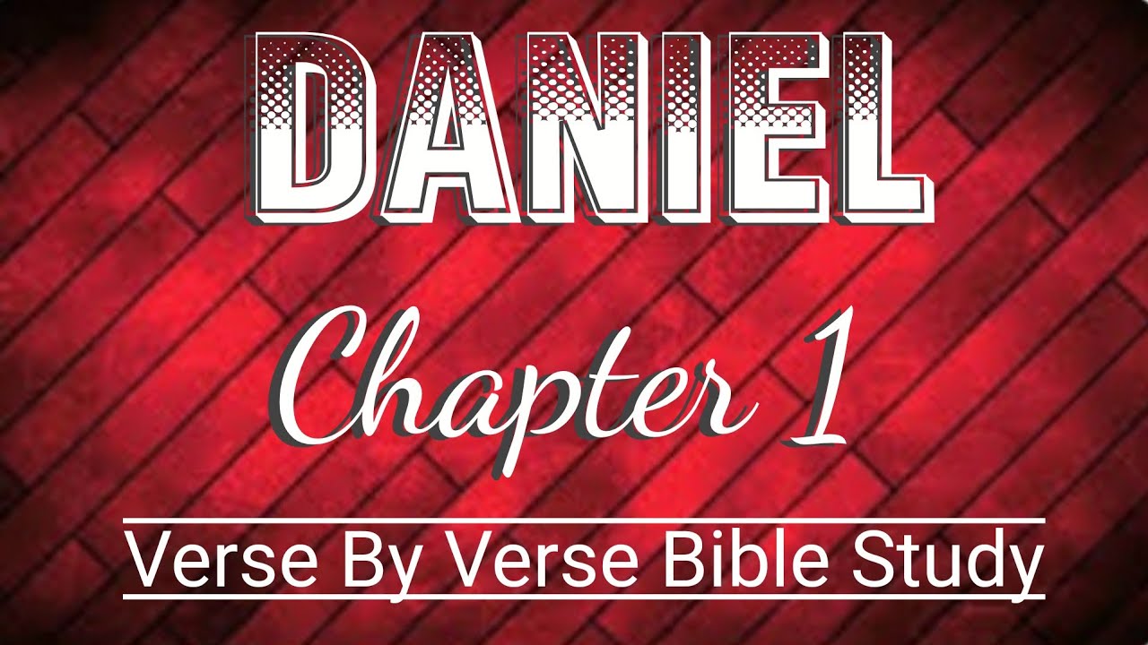 Daniel Chapter 1 Verse By Verse #biblestudy "Standing Firm In Babylon ...