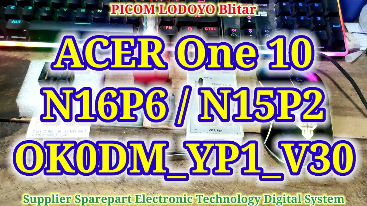 Pengisian IC Bios Laptop ACER One 10 N16P6 / N15P2 OK0DM_YP1_V30 8mb 1 ...