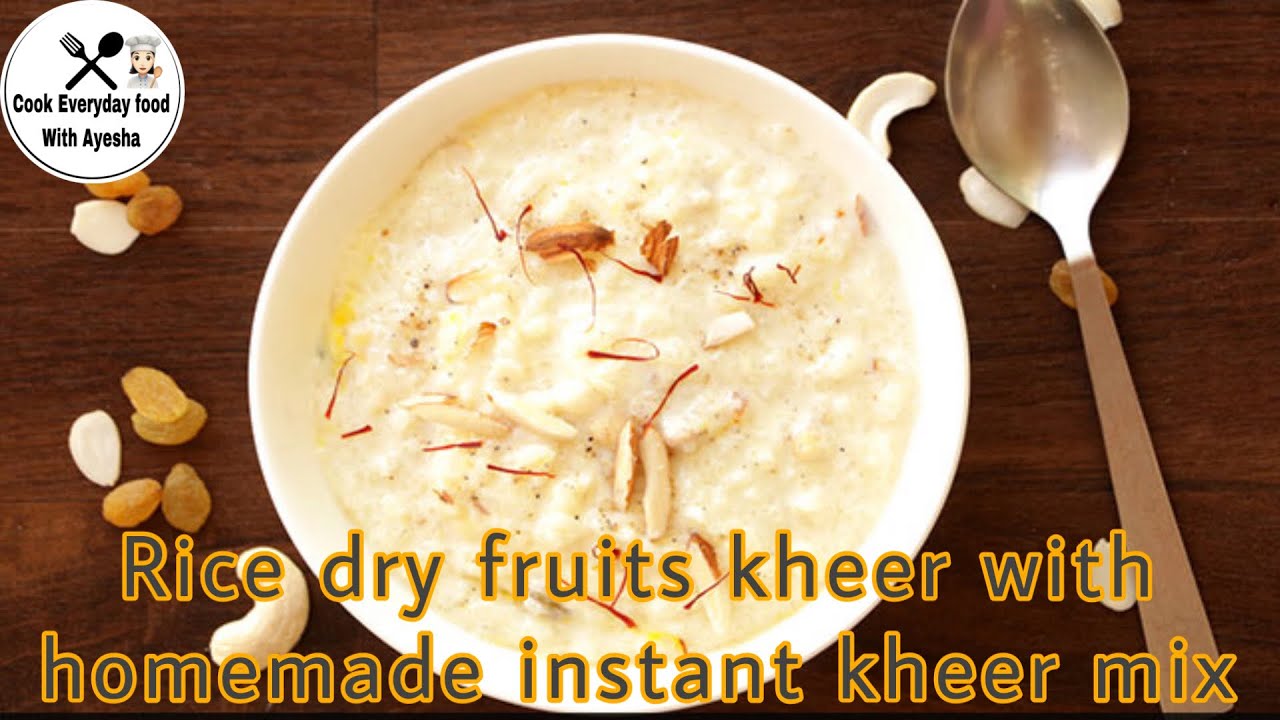 RICE AND DRIED FRUIT KHEER WITH HOMEMADE INSTANT KHEER MIX—yumilicios ...