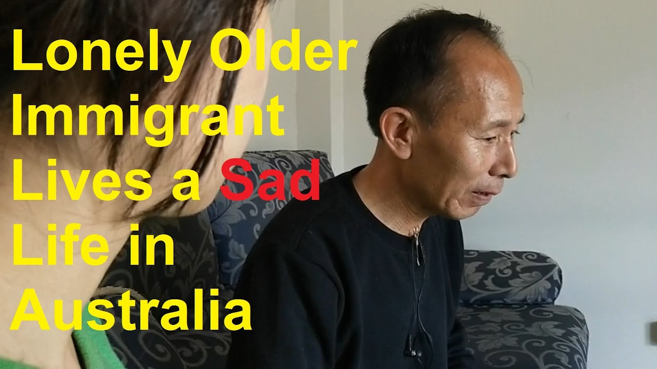 Lonely Older Immigrant Lives a Sad Life in Australia. How can he live ...