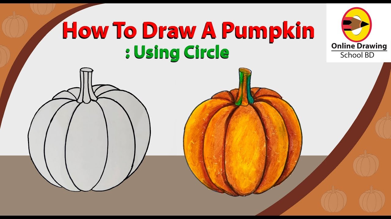 How To Draw A Pumpkin : Using Circle. মিষ্টি কুমড়া আঁকার সহজ পদ্ধতি ...