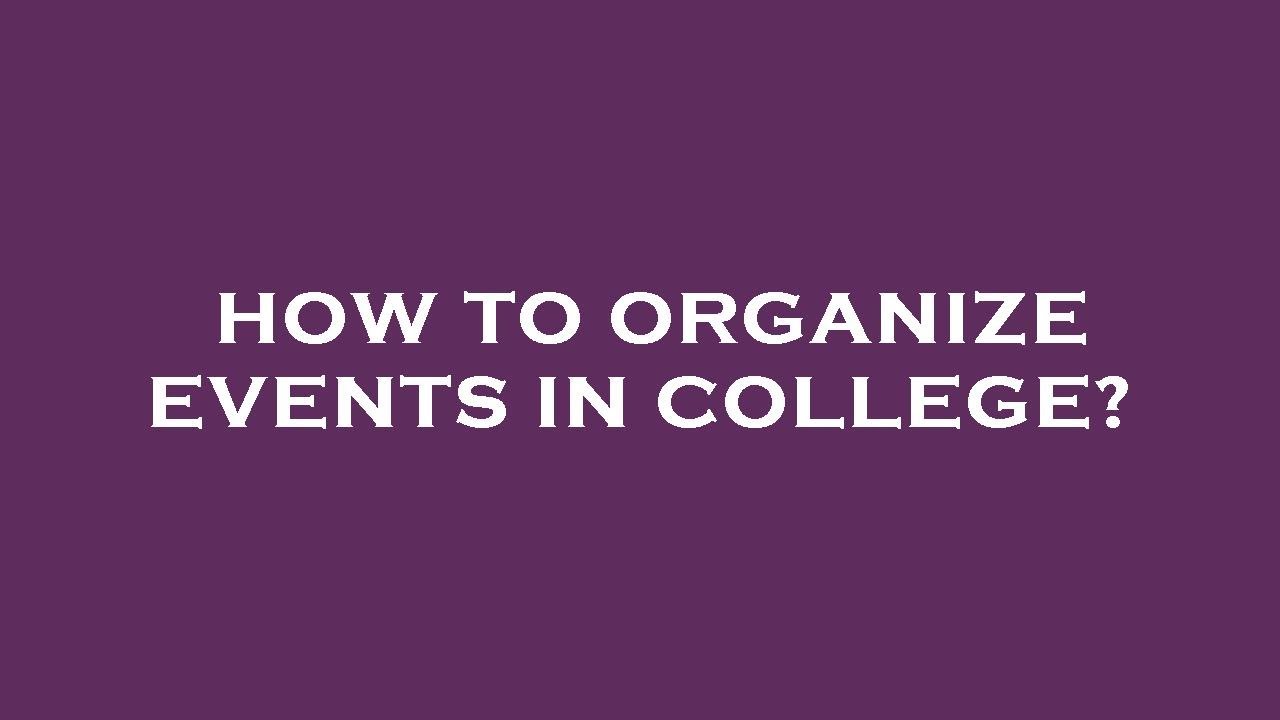 How to organize events in college? - YouTube