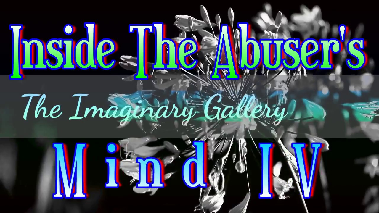 Inside the Abuser's Mind IV: 10 Reasons 4 Abusers to NOT Change - YouTube