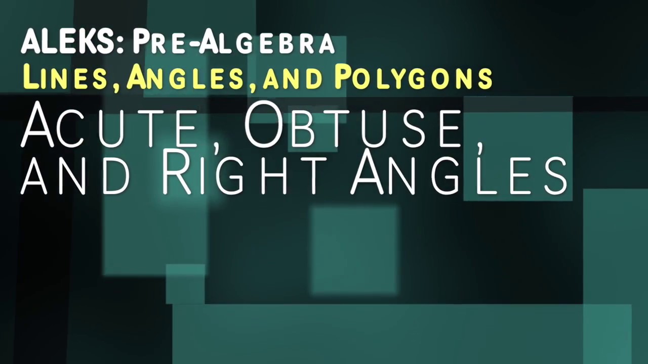 ALEKS: Pre Algebra - Lines, Angles, and Polygons: Acute, Obtuse, and ...