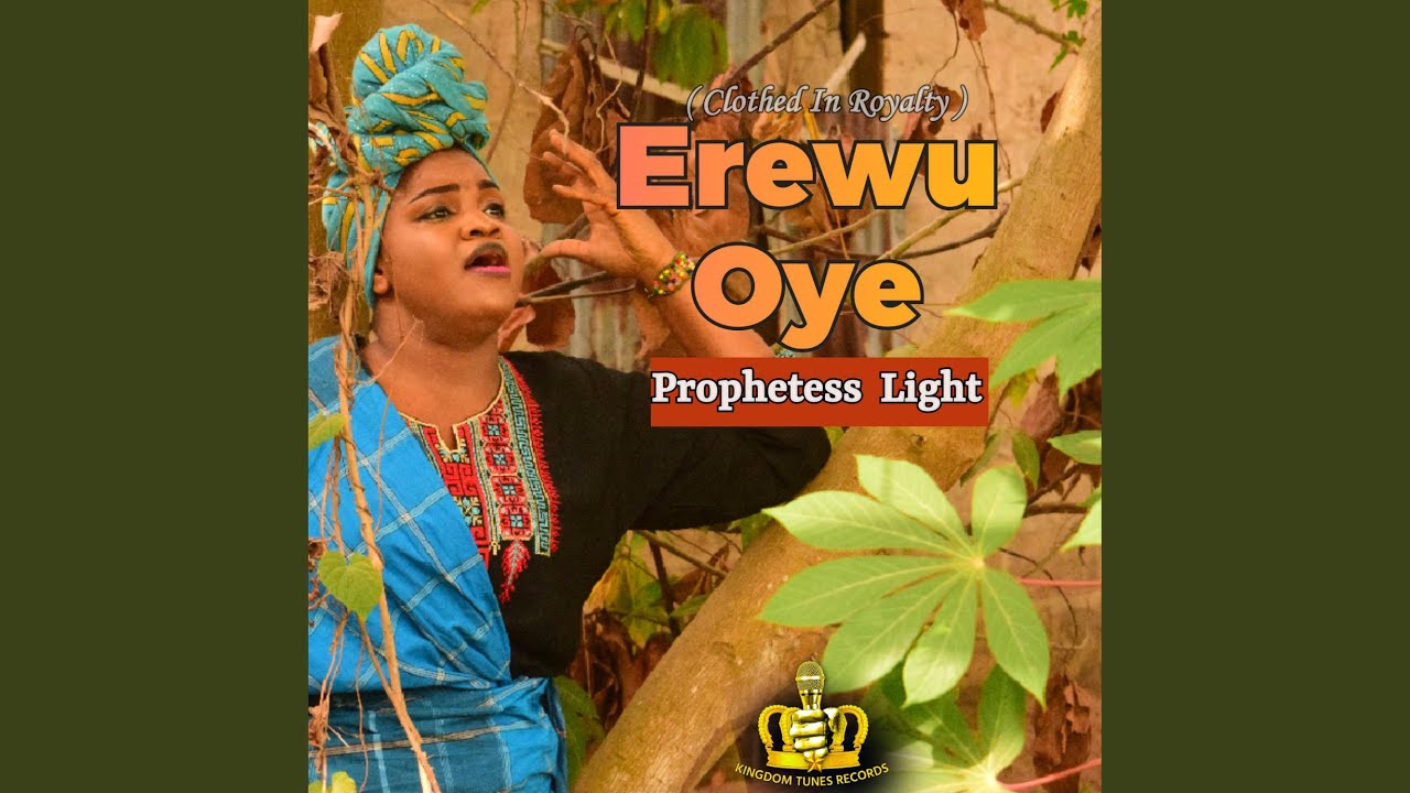 Erewu Oye (He that is clothed in Royalty) - YouTube