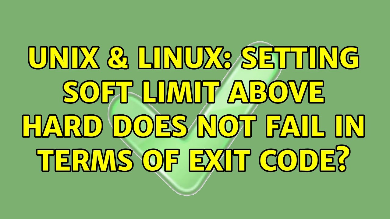 Unix Linux Setting Soft Limit Above Hard Does Not Fail In Terms Of unix-linux-setting-soft-limit-above-hard-does-not-fail-in-terms-of
