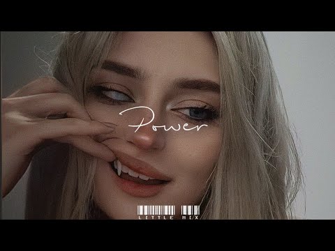 Little Mix - Power (slowed+reverb+lyrics)