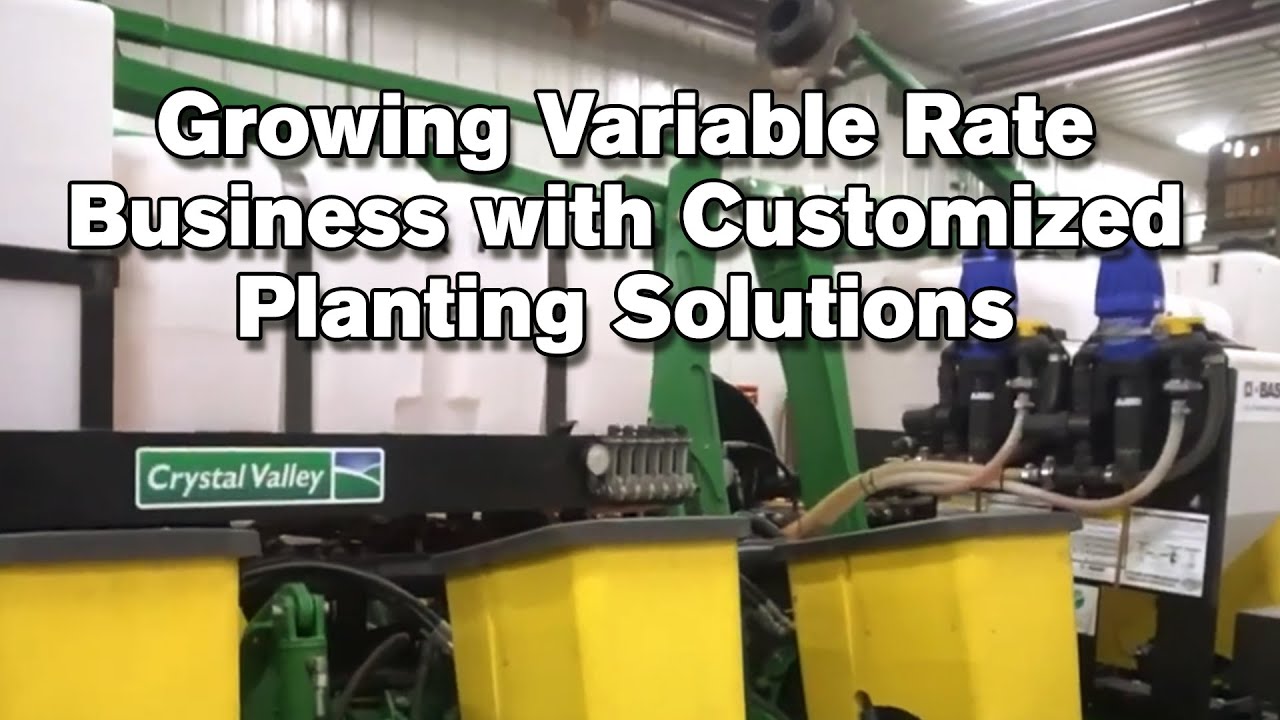 Growing Variable Rate Business with Customized Planting Solutions - YouTube