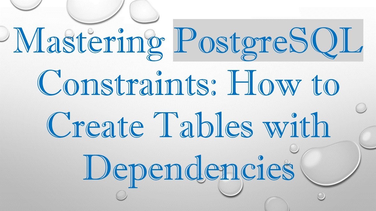 Mastering Postgresql Constraints How To Create Tables With 8997