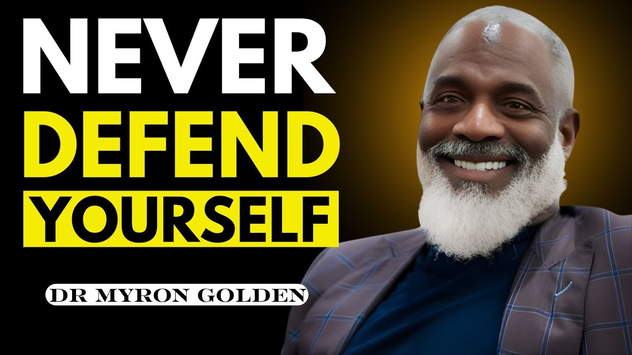 NEVER Defend Yourself| BEST SPEECH BY DR MYRON GOLDEN # ...